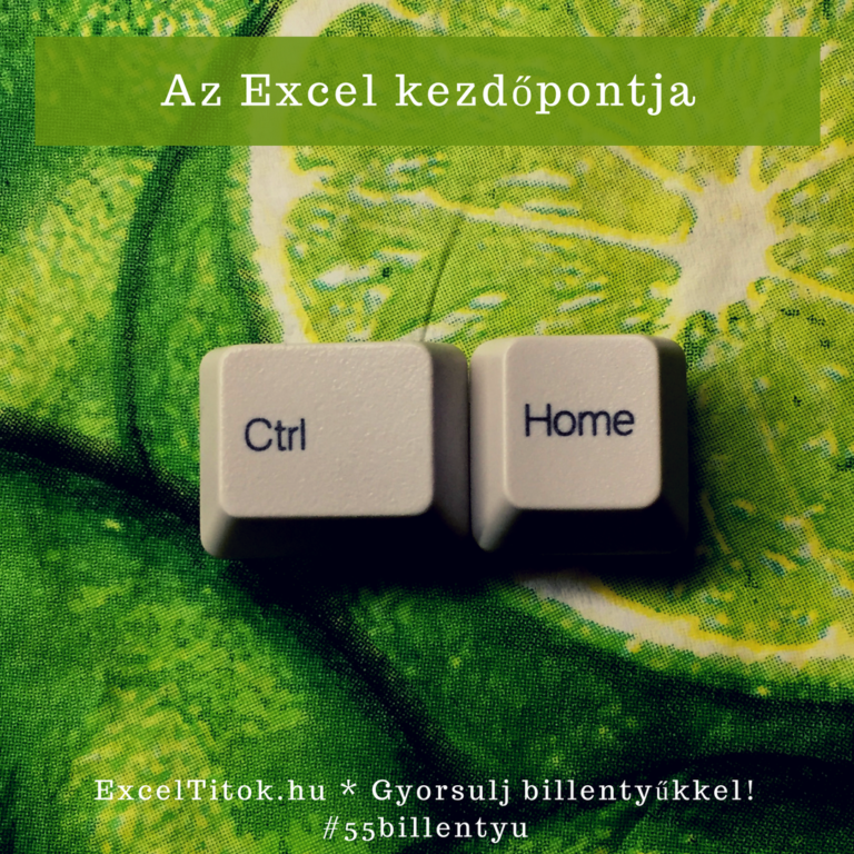 Ctrl Home: vissza a kályhához - Azonnal használható Excel tippek